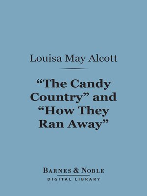 "The Candy Country"and "How They Ran Away" (Barnes & Noble Digital ...