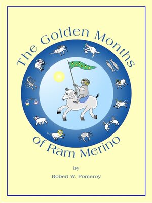 The Golden Months of Ram Merino by Robert W. Pomeroy · OverDrive: Free ...