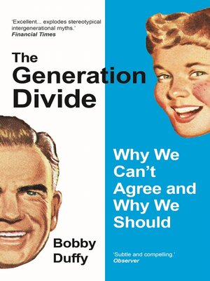 eBook - The Generation Divide by Bobby Duffy · OverDrive: Free ebooks ...
