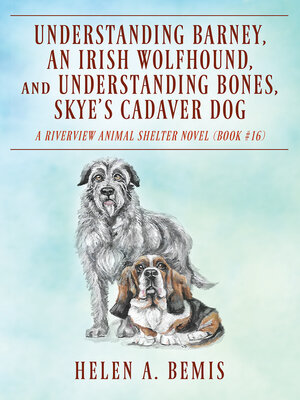 Understanding Barney, an Irish Wolfhound, and Understanding Bones, Skye ...