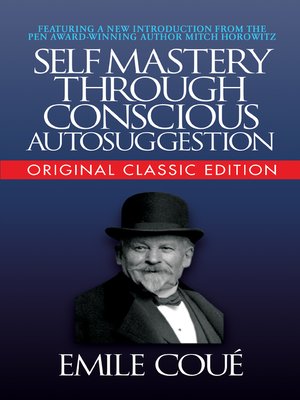 Self-Mastery Through Conscious Autosuggestion (Original Classic Edition ...