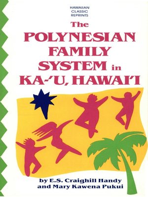 Polynesian Family System in Ka-U Hawaii by E.S. Craighill Handy ...