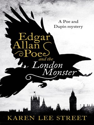 Edgar Allan Poe and the London Monster by Karen Lee Street · OverDrive ...