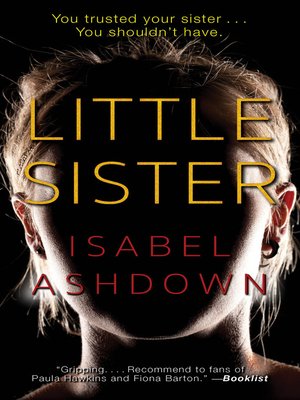Little Sister by Isabel Ashdown · OverDrive: Free ebooks, audiobooks ...