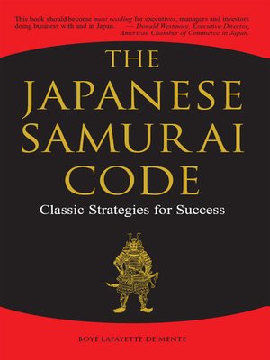 Japanese Samurai Code by Boye Lafayette De Mente · OverDrive: Free ...