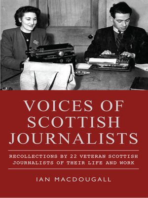 Voices of Scottish Journalists by Ian MacDougall · OverDrive: Free ...
