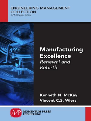 Manufacturing Excellence by Kenneth N. McKay · OverDrive: Free ebooks ...