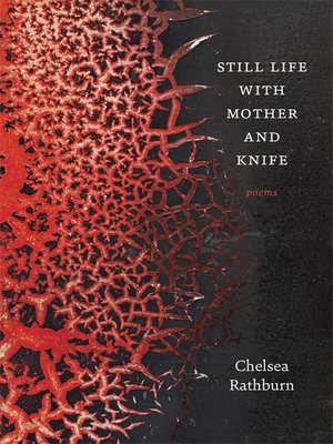 Still Life with Mother and Knife by Chelsea Rathburn · OverDrive: Free ...