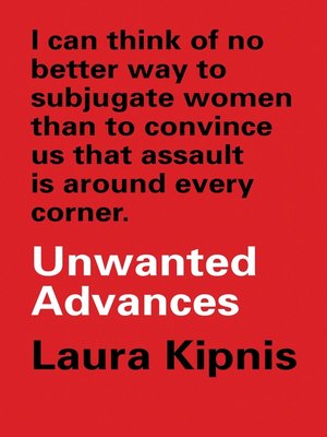 eBook - Unwanted Advances by Laura Kipnis · OverDrive: Free ebooks ...