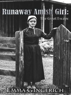 Runaway Amish Girl by Emma Gingerich · OverDrive: Free ebooks ...