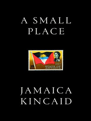 A Small Place by Jamaica Kincaid · OverDrive: Free ebooks, audiobooks ...