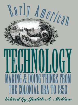 Early American Technology by Judith A. McGaw · OverDrive: ebooks ...