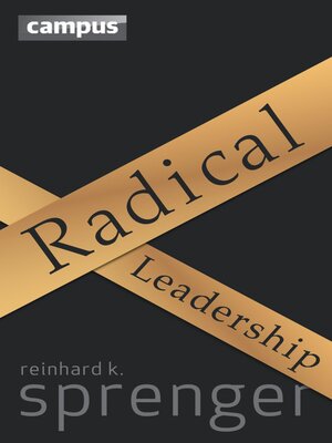 Radical Leadership by Reinhard K. Sprenger · OverDrive: Free ebooks ...