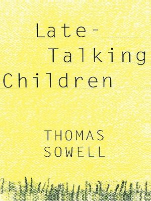 Late-Talking Children by Thomas Sowell · OverDrive: Free ebooks ...