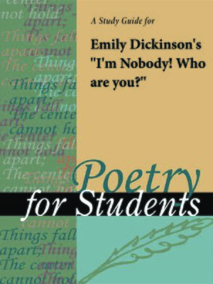 A Study Guide for Emily Dickinson's "I'm Nobody! Who are You?" by Gale ...