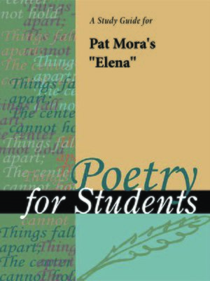A Study Guide for Pat Mora's "Elena" by Gale, Cengage Learning ...