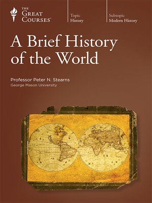 A Brief History of the World by Peter N. Stearns · OverDrive: Free ...