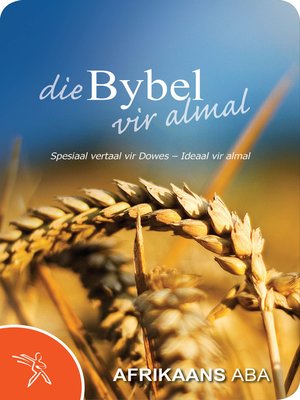 Die Bybel vir almal by Bible Society of South Africa · OverDrive: Free ...