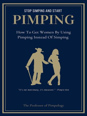 eBook - Stop Simping and Start Pimping by The Professor Of Pimpology ...