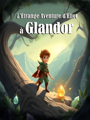 L'Etrange Aventure d'Eliot à Glandor by Sébastien Auer Granger ...