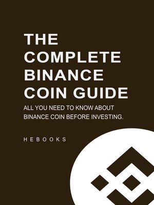 The Complete Binance Coin Guide by Hebooks · OverDrive: Free ebooks ...