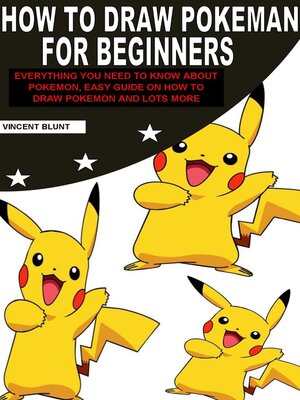 HOW TO DRAW POKEMON FOR BEGINNERS by VINCENT BLUNT · OverDrive: Free ...