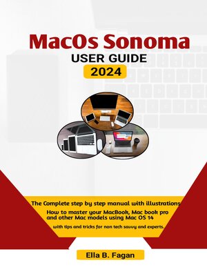 Mac OS Sonoma user guide 2024 by Ella B. Fagan · OverDrive: Free ebooks ...