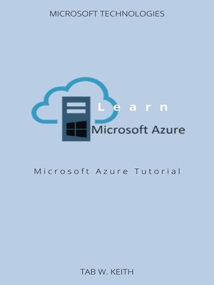 Learn Microsoft Azure by Tab W. Keith · OverDrive: Free ebooks ...