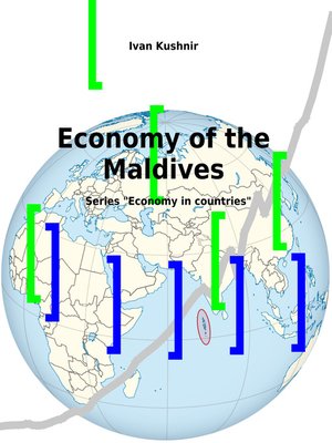 Economy of the Maldives by Ivan Kushnir · OverDrive: Free ebooks ...