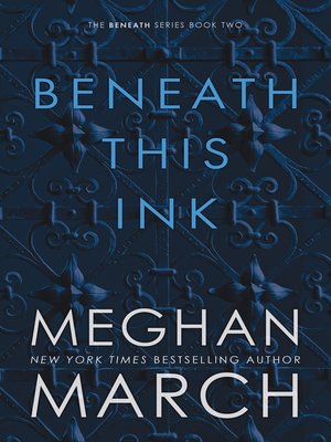 Beneath This Ink by Meghan March · OverDrive: ebooks, audiobooks, and ...