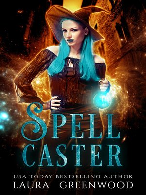 Spell Caster by Laura Greenwood · OverDrive: Free ebooks, audiobooks ...