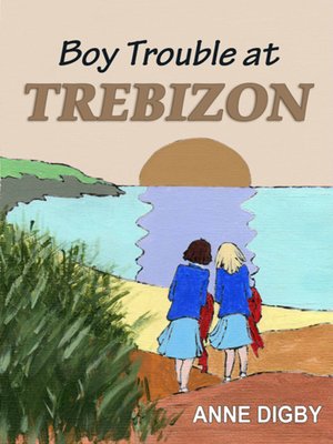 Boy Trouble at Trebizon by Anne Digby · OverDrive: Free ebooks ...