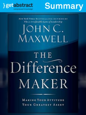 The Difference Maker (Summary) by John C. Maxwell · OverDrive: Free ...