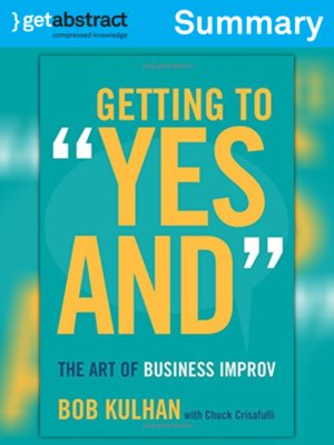 Getting to “Yes And” (Summary) by Bob Kulhan · OverDrive: Free ebooks ...