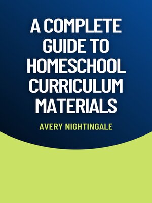 A Complete Guide to Homeschool Curriculum Materials by Avery ...