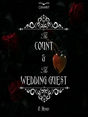 The Count and the Wedding Guest by O. Henry · OverDrive: Free ebooks ...