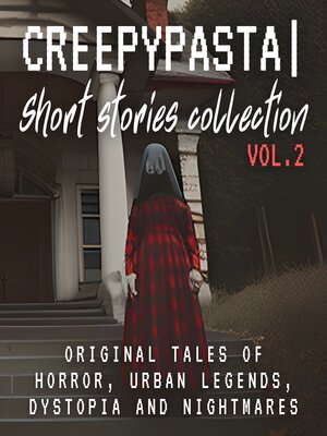 The Creepypasta Short Stories Collection Volume2 by Ghost Writer ...