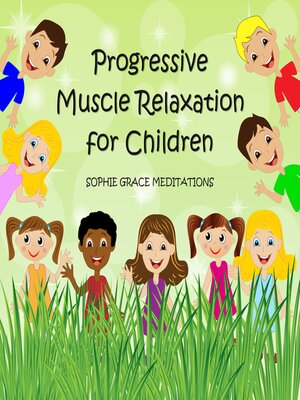 Progressive Muscle Relaxation for Children by Sophie Grace Meditations ...