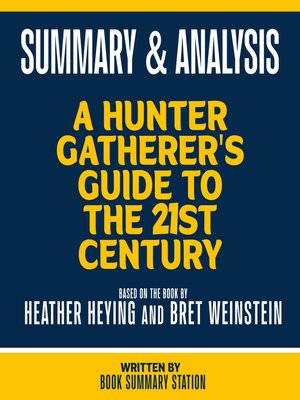Summary & Analysis--A Hunter-Gatherer's Guide to the 21st Century by ...