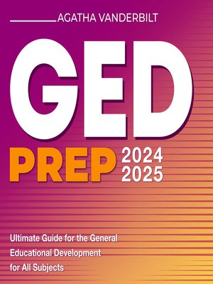 GED Prep 2024-2025 by Agatha Vanderbilt · OverDrive: Free ebooks ...