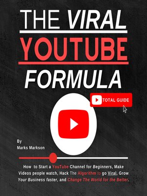 The Viral YouTube Formula by Marks Markson · OverDrive: Free ebooks ...