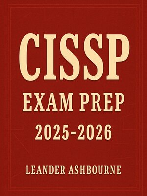 Audiobook - CISSP Exam Prep 2025-2026 by Leander Ashbourne · OverDrive ...