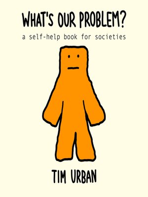 Audiobook - What's Our Problem? by Tim Urban · OverDrive: Free ebooks ...