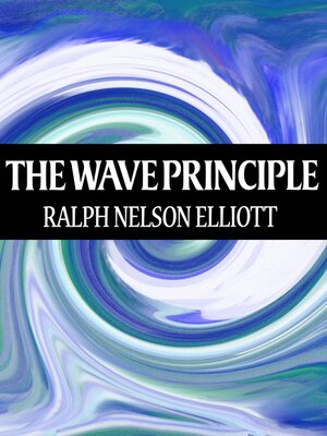Audiobook - The Wave Principle by Ralph Nelson Elliott · OverDrive ...