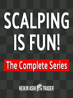 Audiobook - Scalping is Fun! the Complete Series by Heikin Ashi Trader ...