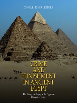 Crime and Punishment in Ancient Egypt by Charles River Editors ...