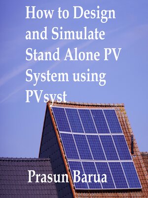 How to Design and Simulate Stand Alone PV System using PVsyst by Prasun ...