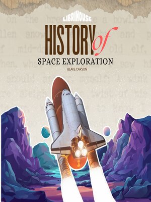 History of Space Exploration by Blake Carson · OverDrive: Free ebooks ...