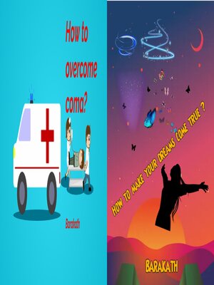 How to overcome coma? How to make your dreams come true? by BARAKATH ...