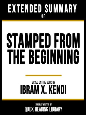 Extended Summary--Stamped From the Beginning by Quick Reading Library ...